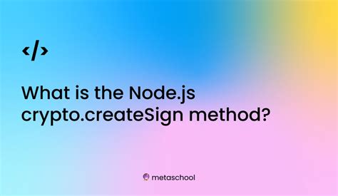 What Is The Nodejs Cryptocreatesign Method Answers