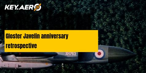 Gloster Javelin Anniversary Retrospective