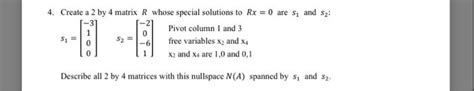 solved 4 create a 2 by 4 matrix r whose special solutions