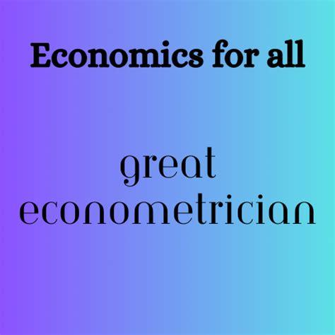 Becoming An Econometrician Economics