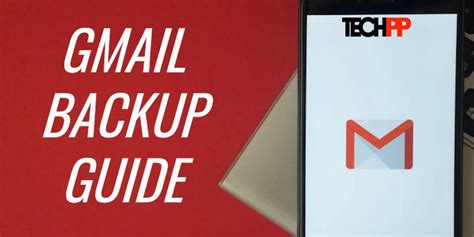 5 Easy Ways To Backup Your Gmail Account TechPP