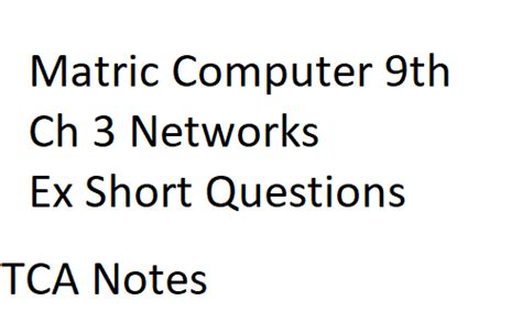 Matric Computer 9th Ch 3 Networks Ex Short Questions Tca Notes