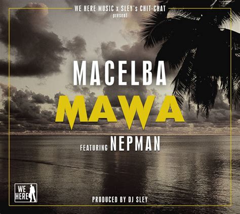 Macelba Mawa Feat Nepman Prod Dj Sley Malawi