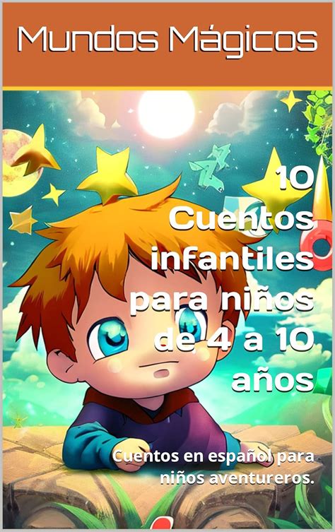 10 Cuentos Infantiles Para Niños De 4 A 10 Años Cuentos En Español