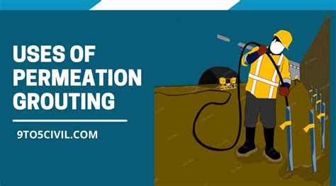Permeation Grouting Uses Of Permeation Grouting
