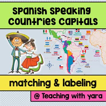 Spanish Speaking Countries Capitals Matching And Labeling Maps