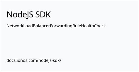 Networkloadbalancerforwardingrulehealthcheck Nodejs Sdk