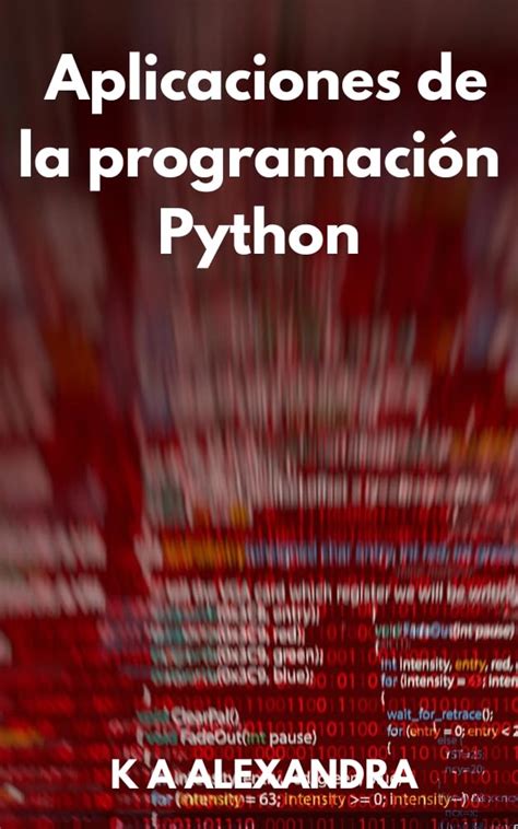 APLICACIONES DE LA PROGRAMACIÓN EN PYTHON Conceptos Básicos Una Introducción Práctica A Python