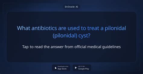 What Antibiotics Are Used To Treat A Pilonidal Pilonidal Cyst
