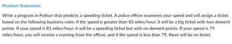 solved write a program in python that predicts a speeding
