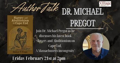 Author Talk With Dr Michael Pregot Slavery And Abolitionism On Cape Cod