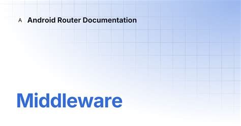 middleware android router documentation