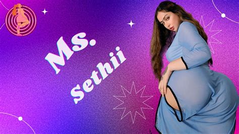 Ms Sethii Facts About Her Full Size Model Age Net Worth