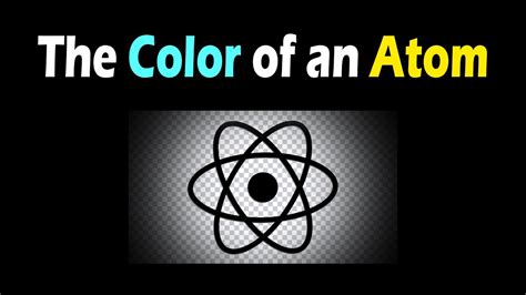 The Color Of An Atom Youtube