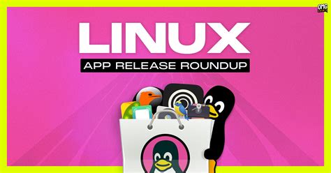 Linux App Release Roundup August OMG Ubuntu