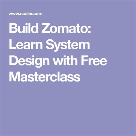 Build Zomato Learn System Design With Free Masterclass Master Class