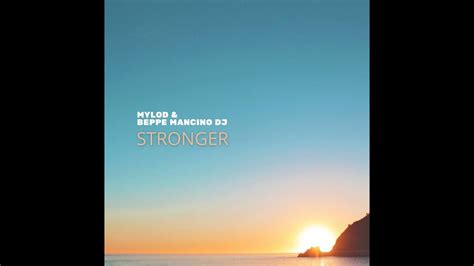 Mylod, Beppe Mancino Dj - Stronger (Radio Edit) - YouTube Music