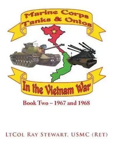 Marine Corps Tanks And Ontos In Vietnam Book Two 1967 And 1968 De