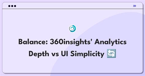 360insights Analytics Vs Ui Product Trade Off Interview Nextsprints
