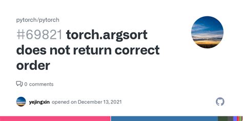 Torchargsort Does Not Return Correct Order · Issue 69821 · Pytorch