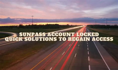 Sunpass Account Locked Quick Solutions To Regain Access