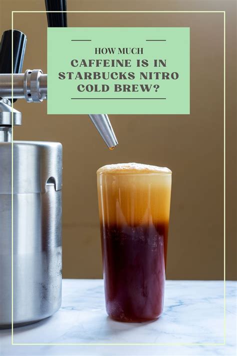 How Much Caffeine Is In Starbucks Nitro Cold Brew Artofit