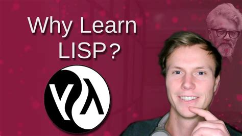 Why You Should Learn Lisp In 2022