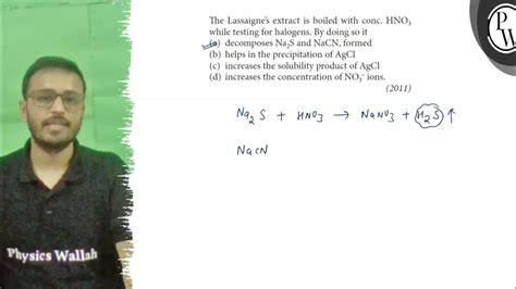 The Lassaignes Extract Is Boiled With Conc Mathrm Hno 3