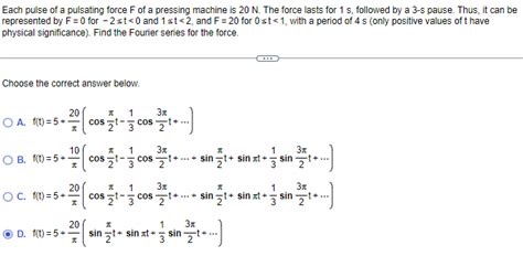 Solved Each Pulse Of A Pulsating Force F ﻿of A Pressing