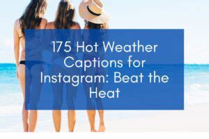 175 Hot Weather Captions For Instagram Beat The Heat Best Fb Status