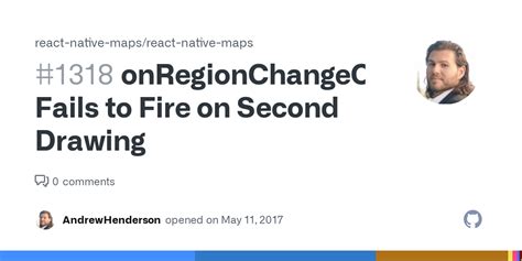 OnRegionChangeComplete Fails To Fire On Second Drawing Issue React Native Maps React