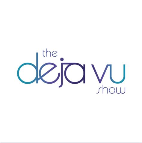 The Deja Vu Show