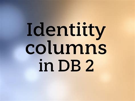 Identity Column In Db2 Dbztech Technology Dossier