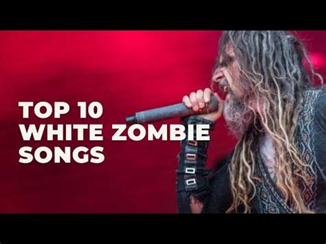 Top 10 White Zombie Songs Youtube