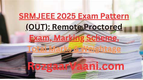 Srmjeee 2025 Exam Pattern Out Remote Proctored Exam Marking Scheme