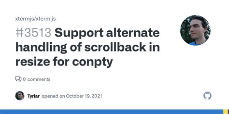 Support Alternate Handling Of Scrollback In Resize For Conpty · Issue 3513 · Xtermjsxtermjs