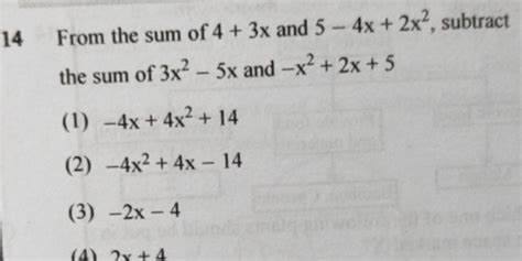 14 from the sum of 4 3x and 5−4x 2x2 subtract the sum of 3x2−5x and −x2