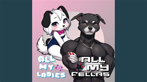 All My Ladies All My Fellas Youtube