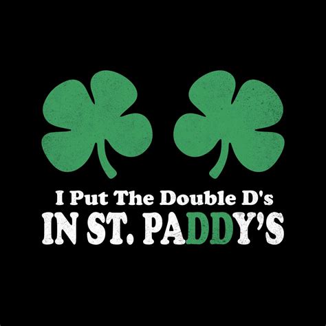 I Put The Double Ds In St Paddys Png St Patricks Day Png St Paddy