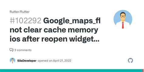 Google Maps Flutter Not Clear Cache Memory Ios After Reopen Widget Google Map For More Time