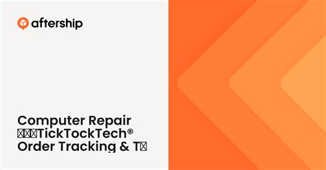 Computer Repair Ticktocktech® Order Tracking And Tech Stack Aftership