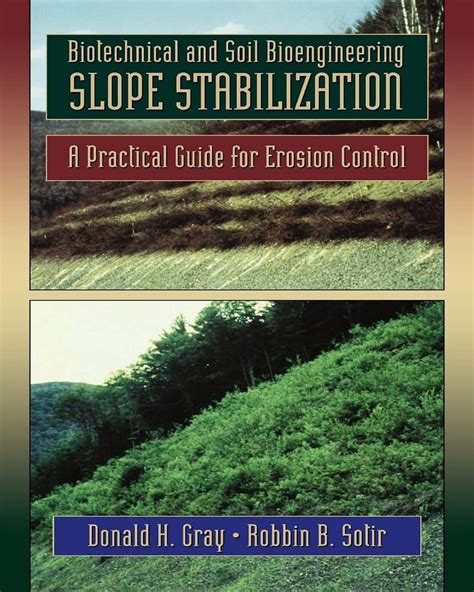 Biotechnical And Soil Bioengineering Slope Stabilization A Practical
