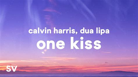 Calvin Harris Dua Lipa One Kiss Lyrics Youtube