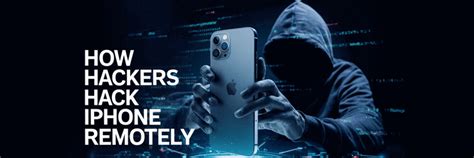 How Hackers Can Hack An Iphone Remotely 5 Methods