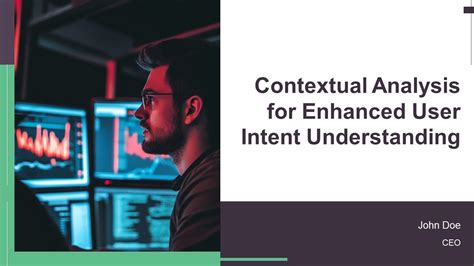 Contextual Analysis For Enhanced User Intent Understanding Ppt