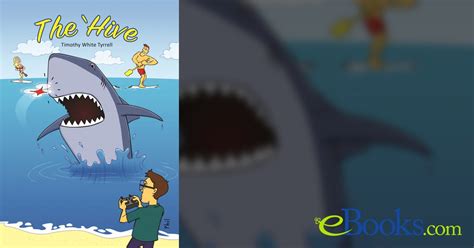 The Hive By Timothy White Tyrrell Ebook