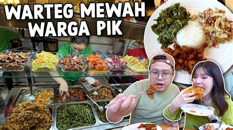 Warteg Mewah Crazy Rich Pik Makan Disini Gak Boleh Ngutang Youtube