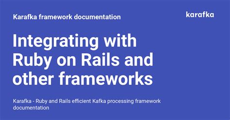 Integrating With Ruby On Rails And Other Frameworks Karafka Framework