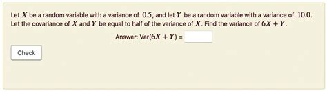 Solved Let X Be A Random Variable With A Variance Of 05 And Let Y Be