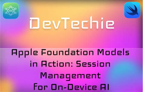 Apple Foundation Models In Action Session Management For On Device Ai